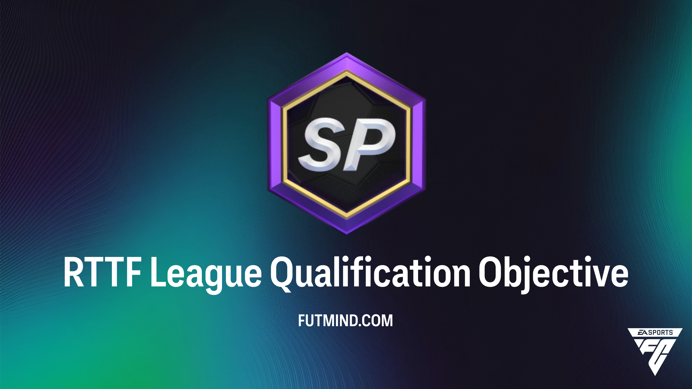 How to Complete the RTTF League Qualification Objective in FC 26 | FC ...